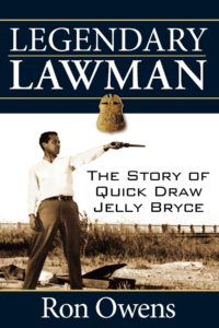 Legendary Lawman- The Story of Quick Draw Jelly Bryce | Active Response ...